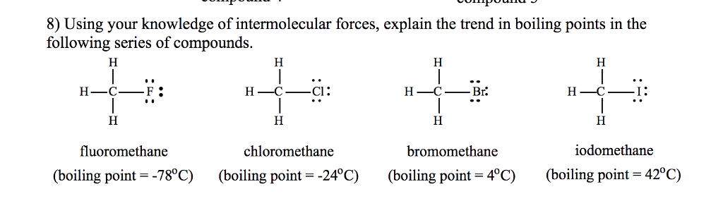 Solved 8) Using your knowledge of intermolecular forces, | Chegg.com