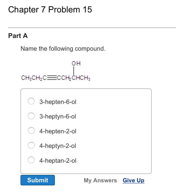 Solved Name the following compound. 3-hepten-6-ol | Chegg.com