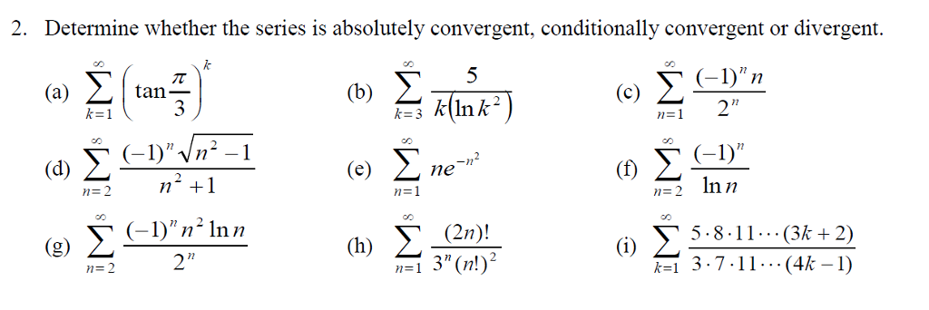 Solved 2. Determine whether the series is absolutely | Chegg.com