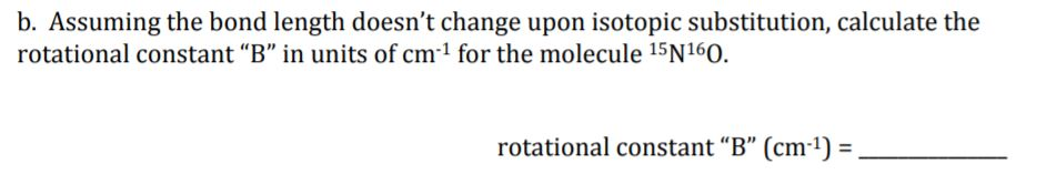 Solved b. Assuming the bond length doesn't change upon | Chegg.com