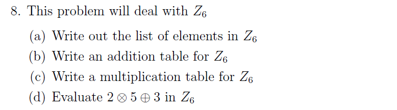 Solved This problem will deal with Z_6 Write out the list | Chegg.com