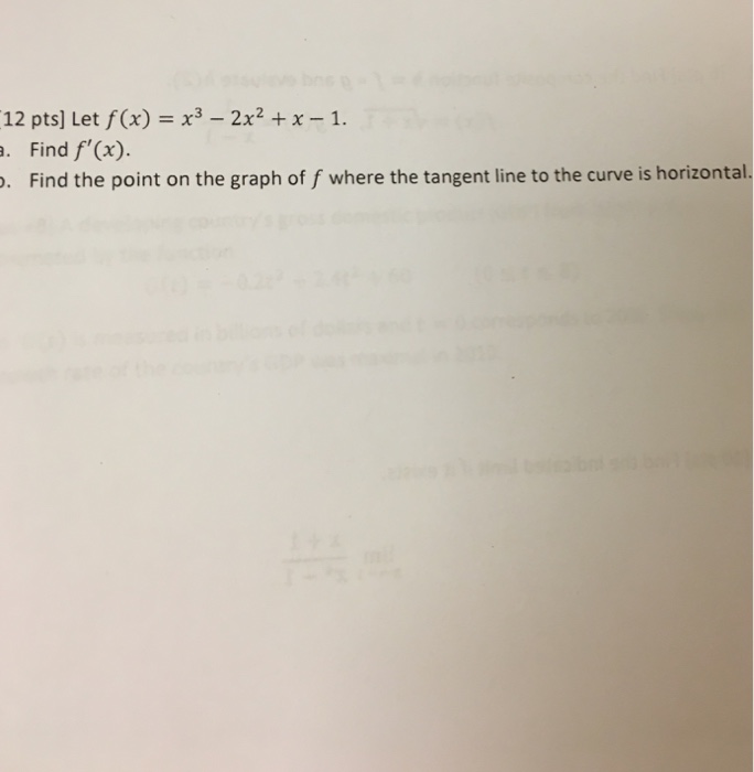 Solved Let f(x) = x^3 - 2x^2 + x - 1. Find f'(x). Find the | Chegg.com Solved Let f(x) = x^3 - 2x^2 + x - 1. Find f'(x). Find the | Chegg.com
