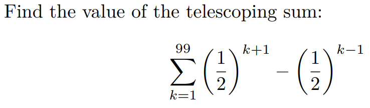Solved Find the value of the telescoping sum k+1 k-1 k?1 | Chegg.com