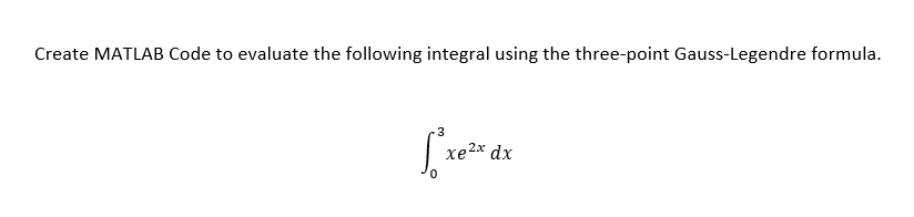 Solved Create MATLAB Code to evaluate the following integral | Chegg.com