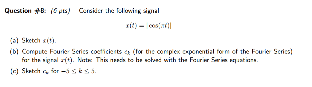 Solved Question #8: (6 pts) Consider the following signal | Chegg.com