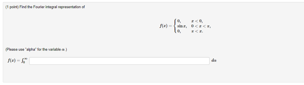 Solved 1 point) Find the Fourier integral representation of | Chegg.com