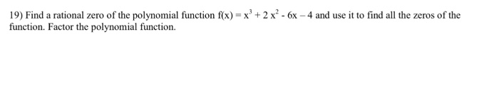 Solved 19) Find a rational zero of the polynomial function | Chegg.com