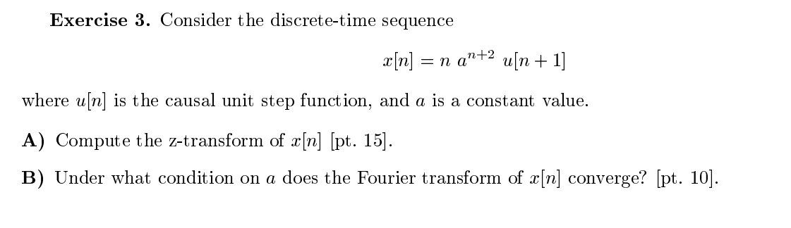Solved Consider the discrete-time sequence x[n] = n a^n+2 | Chegg.com