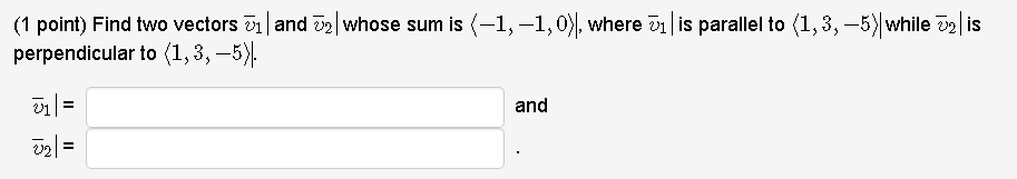 Solved Find Two Vectors V1 And V2 Whose Sum Is 110 