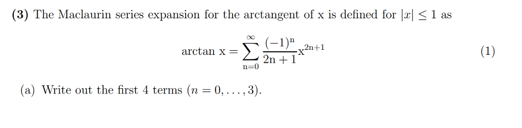 Solved 1 as (3) The Maclaurin series expansion for the | Chegg.com