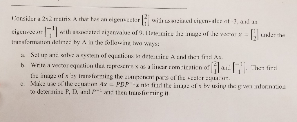 Solved Consider a 2x2 matrix A that has an eigenvector [with | Chegg.com