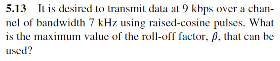 Solved 5.13 It is desired to transmit data at 9 kbps over a | Chegg.com