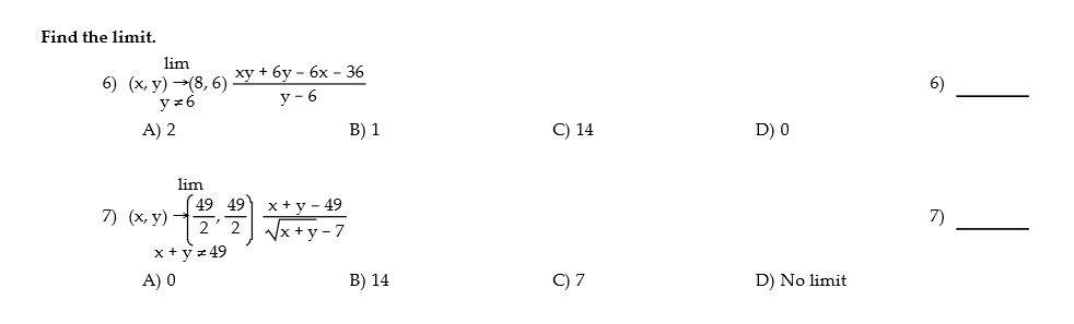 Solved Find the limit. lim 6) (x, y) →(8.6) xv + 6y-6x-36 6) | Chegg.com