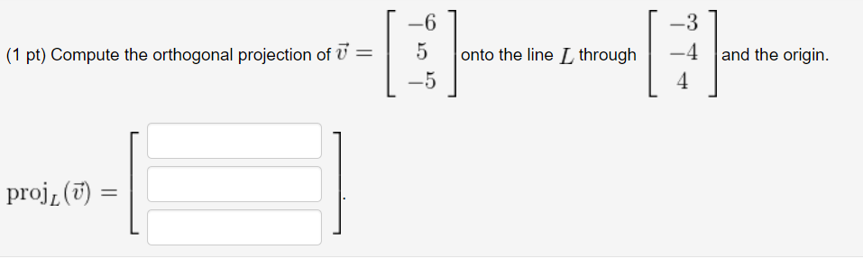 Solved 6 3 1 Pt Compute The Orthogonal Projection Of U