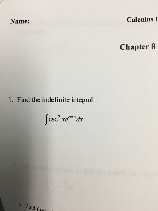 Find the indefinite integral. integrate csc^2 xe^cotx | Chegg.com