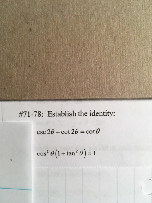 Solved Establish the identity: csc 2 theta + cot 2 theta = | Chegg.com