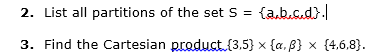 Solved 2. List all partitions of the set S ={a,b,c,d}. 3. | Chegg.com