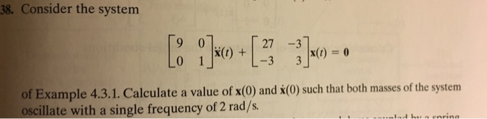 Solved 38. Consider the system 27 -3 x(t) of Example 4.3.1. | Chegg.com