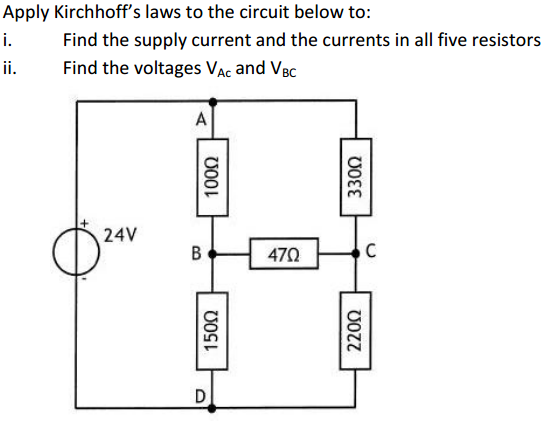 Solved Apply Kirchhoff's laws to the circuit below to: Find | Chegg.com