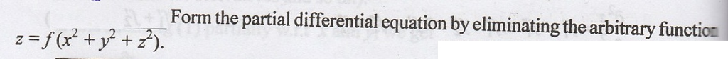 Solved Form the partial differential equation by eliminating | Chegg.com