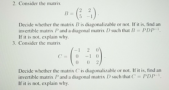 Solved 2. Consider the matrix Decide whether the matrix B is | Chegg.com