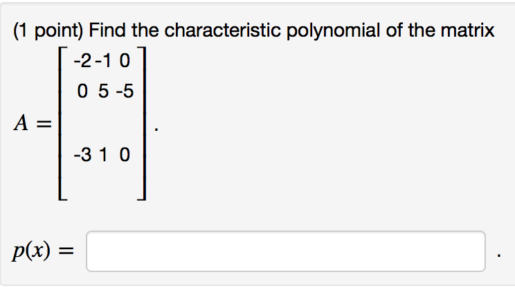 Solved Find the characteristic polynomial of the matrix A = | Chegg.com