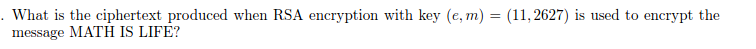 Solved What is the ciphertext produced when RSA encryption | Chegg.com