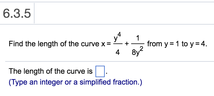 Solved Find the length of the curve x = y^4/4 + 1/8y^2 from | Chegg.com