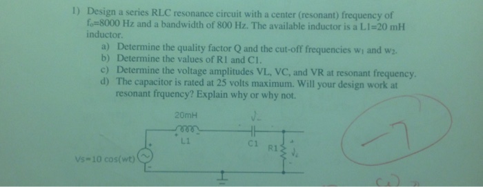 Solved Design a series RLC resonance circuit with a center | Chegg.com