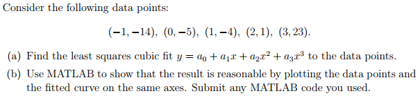 Solved (a) Find the least squares cubic fit y = ao +aix + | Chegg.com
