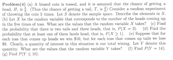 Solved Problem(4) (a) A biased coin is tossed, and it is | Chegg.com