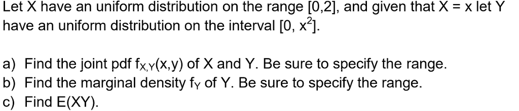 Solved Let X have an uniform distribution on the range | Chegg.com