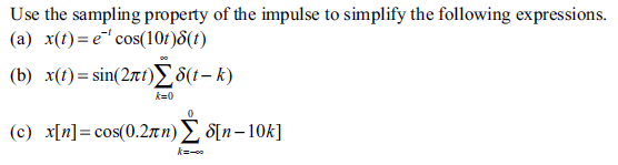 Solved Use the sampling property of the impulse to simplify | Chegg.com