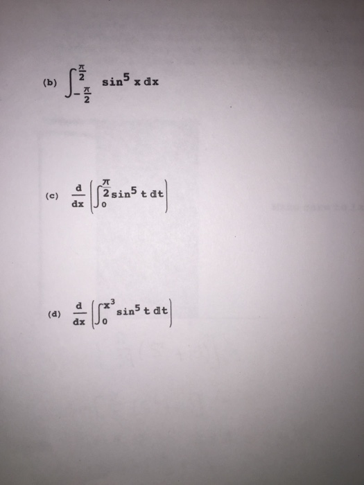Solved Integral_-pi/2^pi/2 sin^5 x dx d/dx (integral_0^pi/2 | Chegg.com Solved Integral_-pi/2^pi/2 sin^5 x dx d/dx (integral_0^pi/2 | Chegg.com