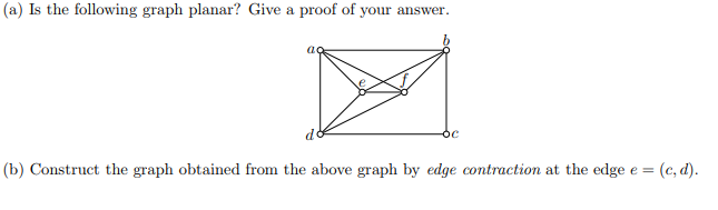 Solved (a) Is the following graph planar? Give a proof of | Chegg.com