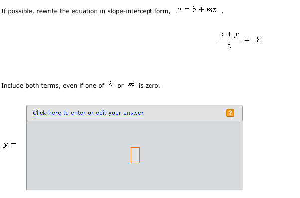 Solved If possible, rewrite the equation in slope-intercept | Chegg.com