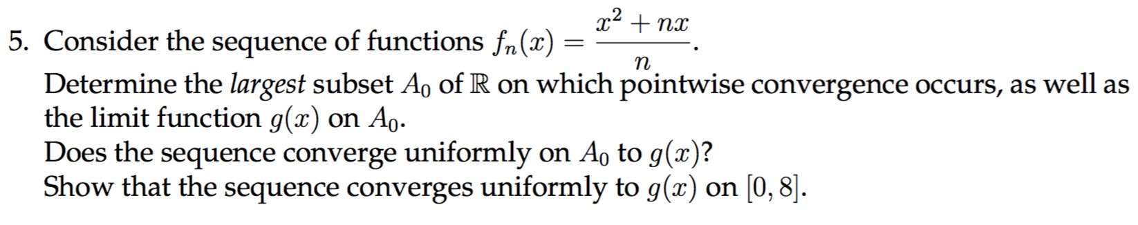 Solved Consider the sequence of functions fn(x)=(x^2 +nx)/n. | Chegg.com