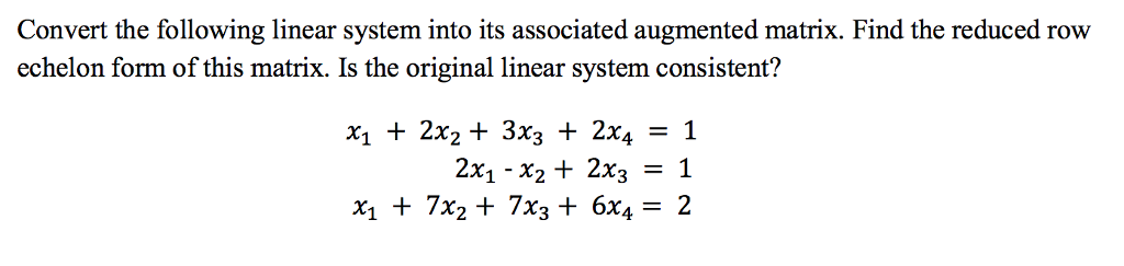 Solved Convert the following linear system into its | Chegg.com