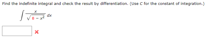 Solved Find the indefinite integral and check the result by | Chegg.com