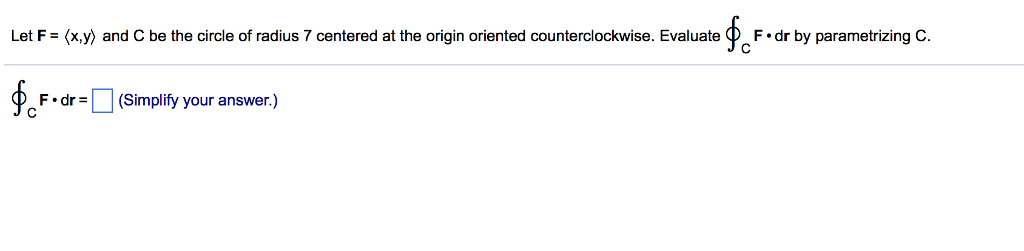 Solved Let F (x,y) and C be the circle of radius 7 centered | Chegg.com