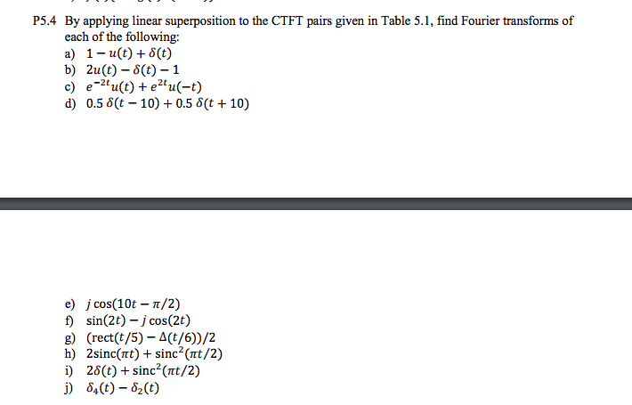 Solved By applying linear superposition to the CTFT pairs | Chegg.com