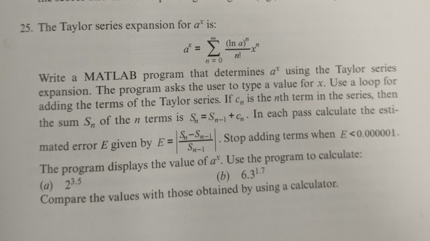 Solved 25. The Taylor series expansion for a is: n a nl | Chegg.com