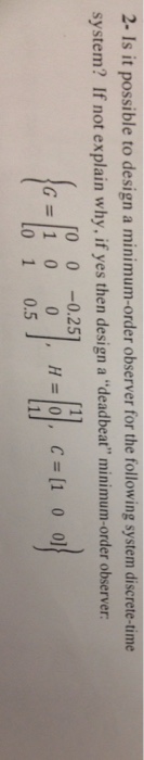Solved Is it possible to design a minimum-order observer for | Chegg.com