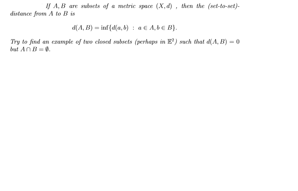 Solved If A, B are subsets of a metric space (X, d) then the | Chegg.com
