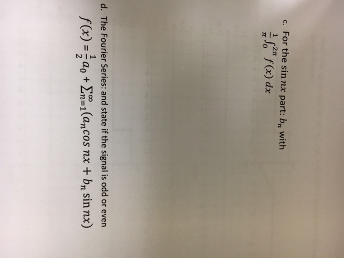 Solved For the sin nx part: b_n with 1/pi integral^2 pi_0 | Chegg.com