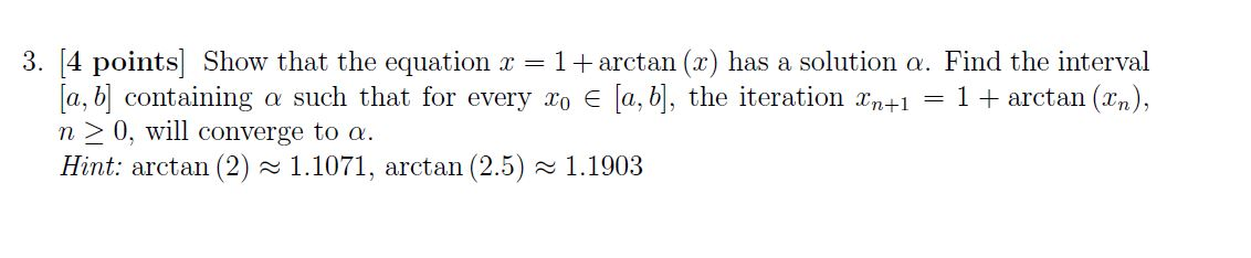 Solved Show that the equation x = 1 + arctan (x) has a | Chegg.com