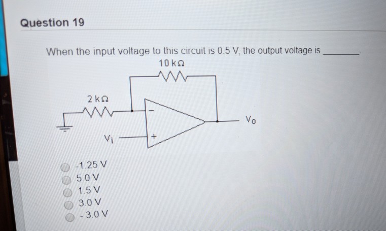 Solved Question 19 When the input voltage to this circuit is | Chegg.com