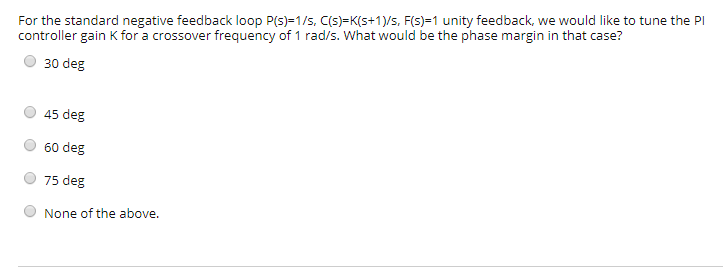 Solved For the standard negative feedback loop P(s)-1/s, | Chegg.com