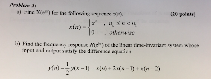 Solved Find X(e^j omega) for the following sequence x(n). | Chegg.com