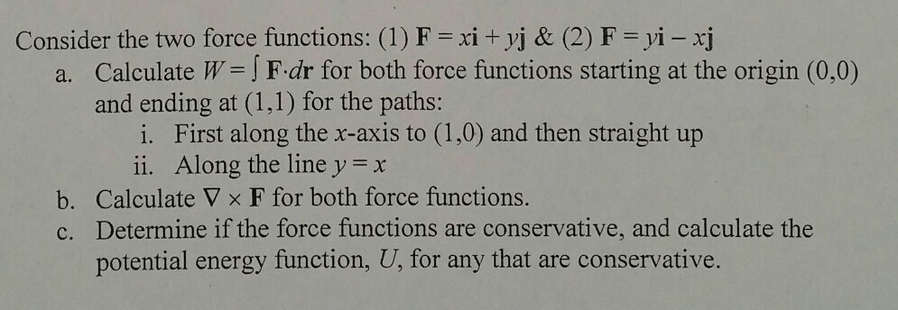 Solved Consider the two force functions: (1) F = xi +yj & | Chegg.com
